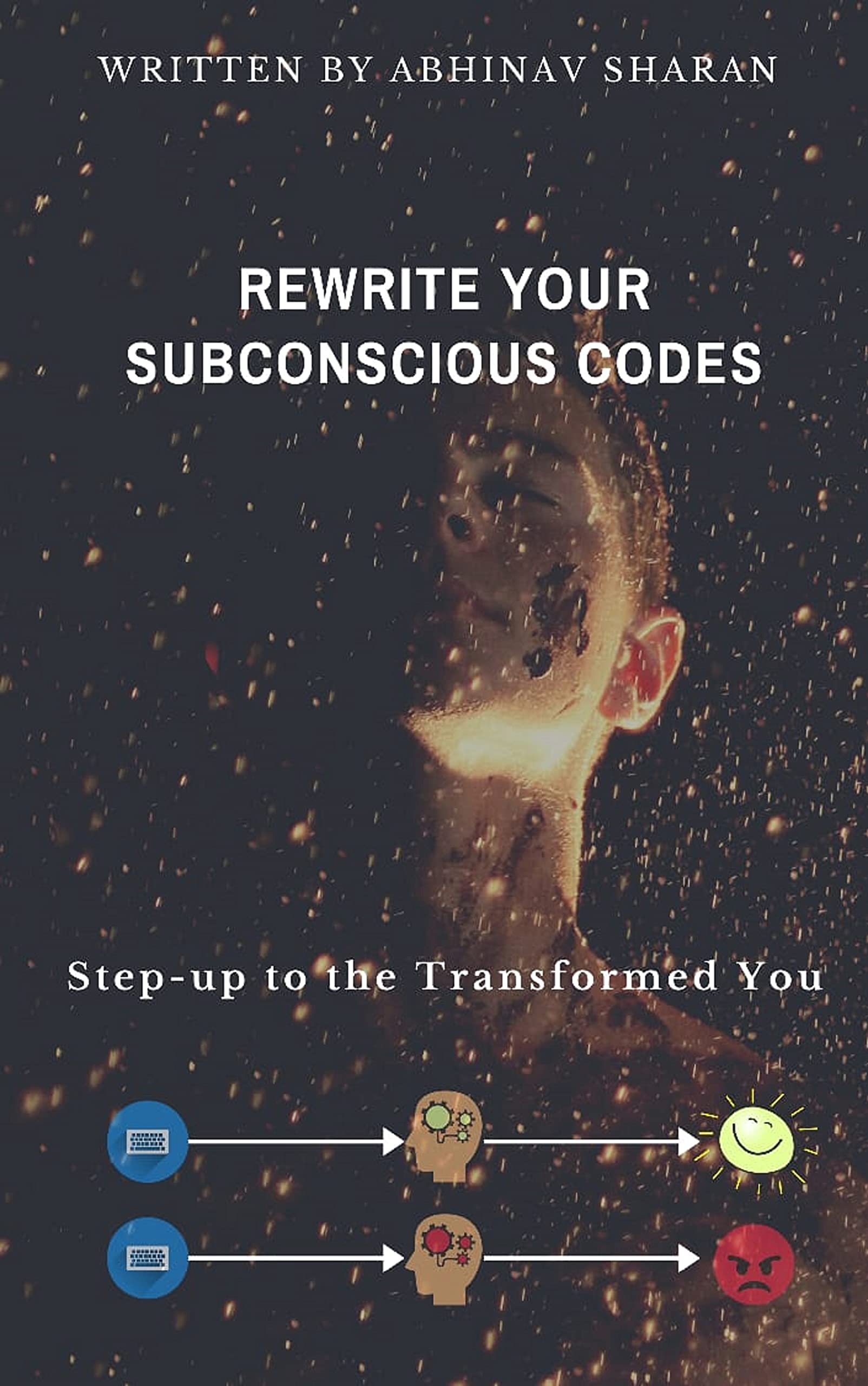 Rewrite Your Subconscious Codes: Step-up to the Transformed You by ...