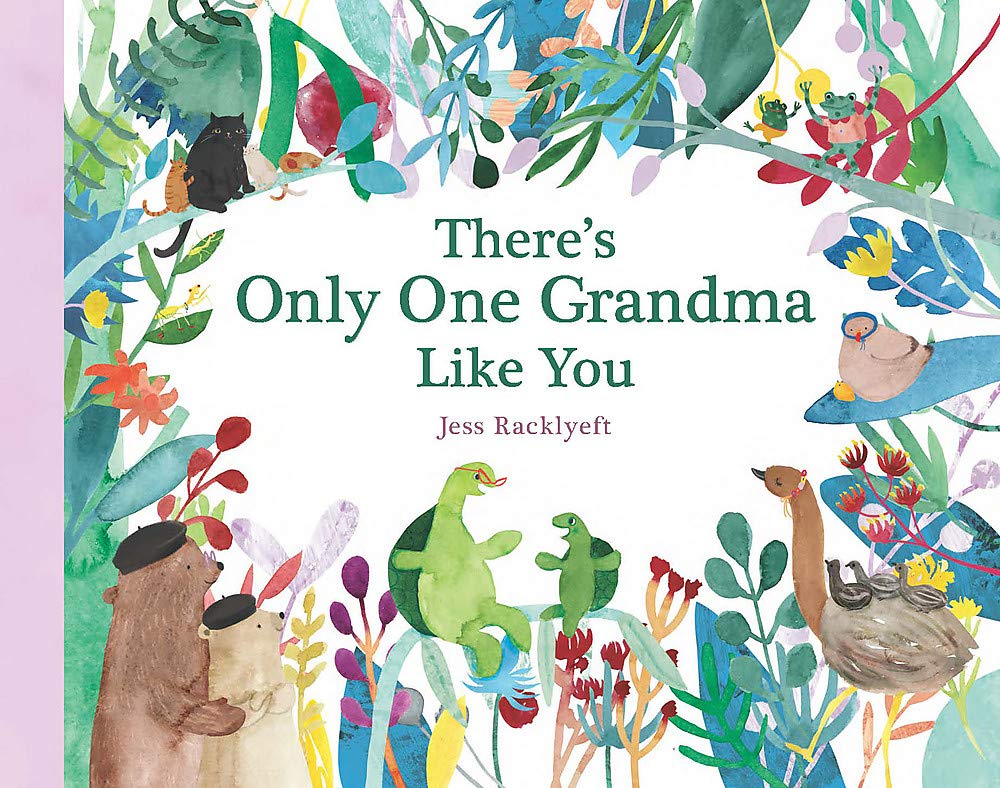 There's Only One Grandma Like You by Jess Racklyeft | Goodreads