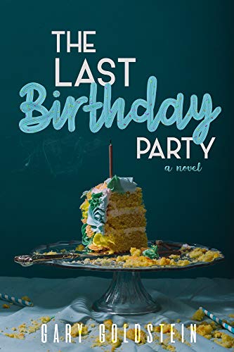 The Last Birthday Party by Gary Goldstein | Goodreads