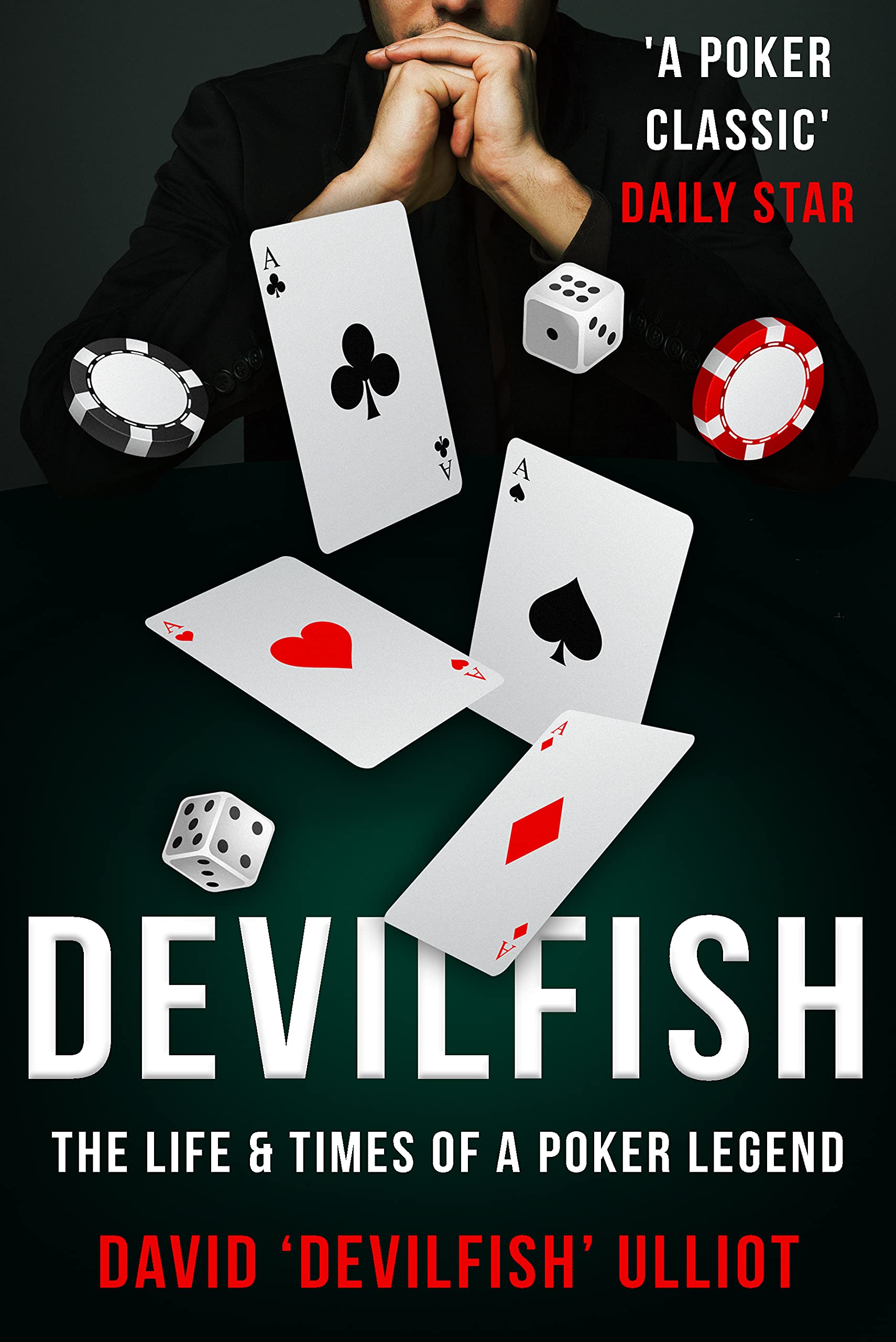 Devilfish: The life & times of a poker legend by Dave Ulliott | Goodreads