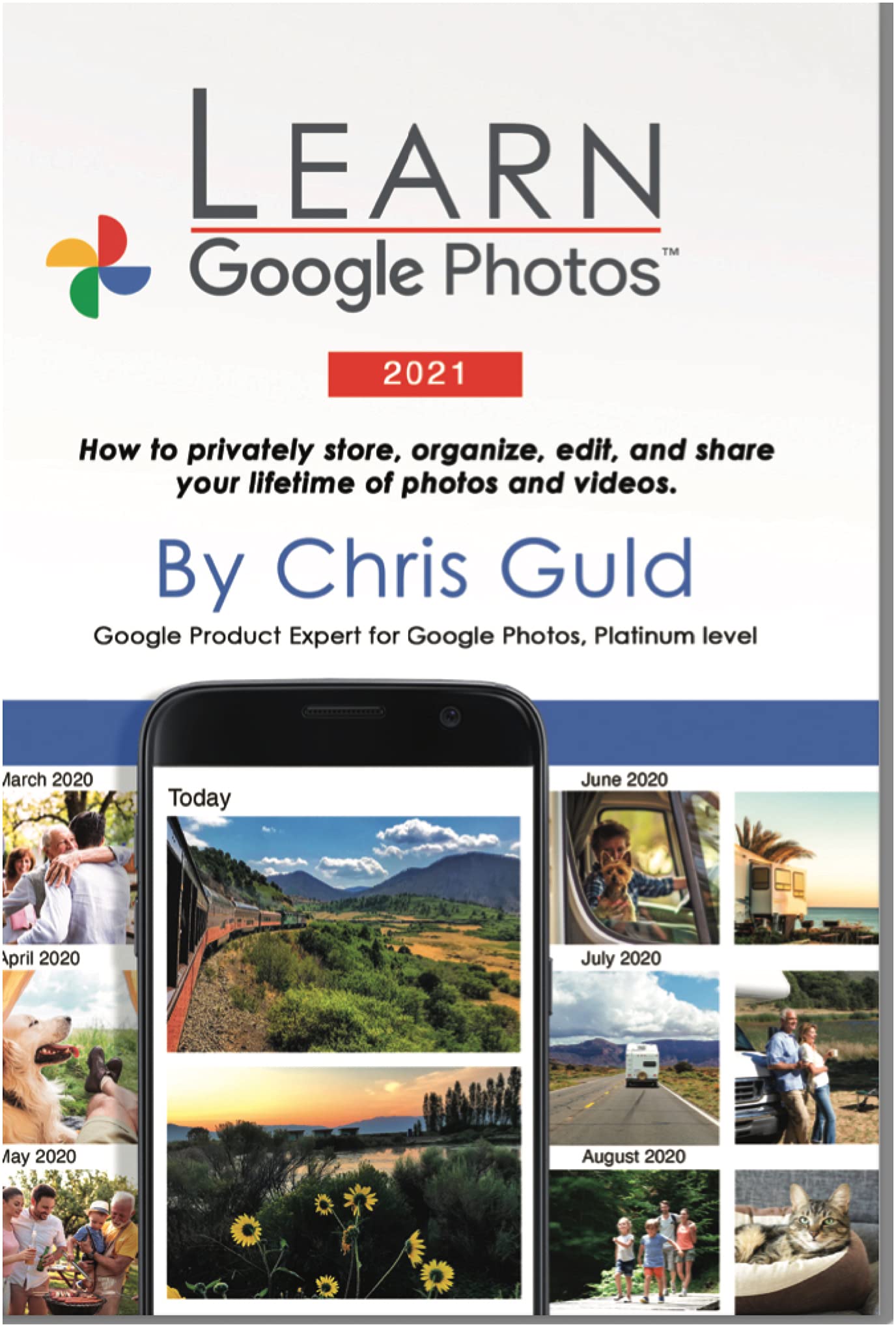 Learn Google Photos 2021: How to privately store, organize, edit, and ...