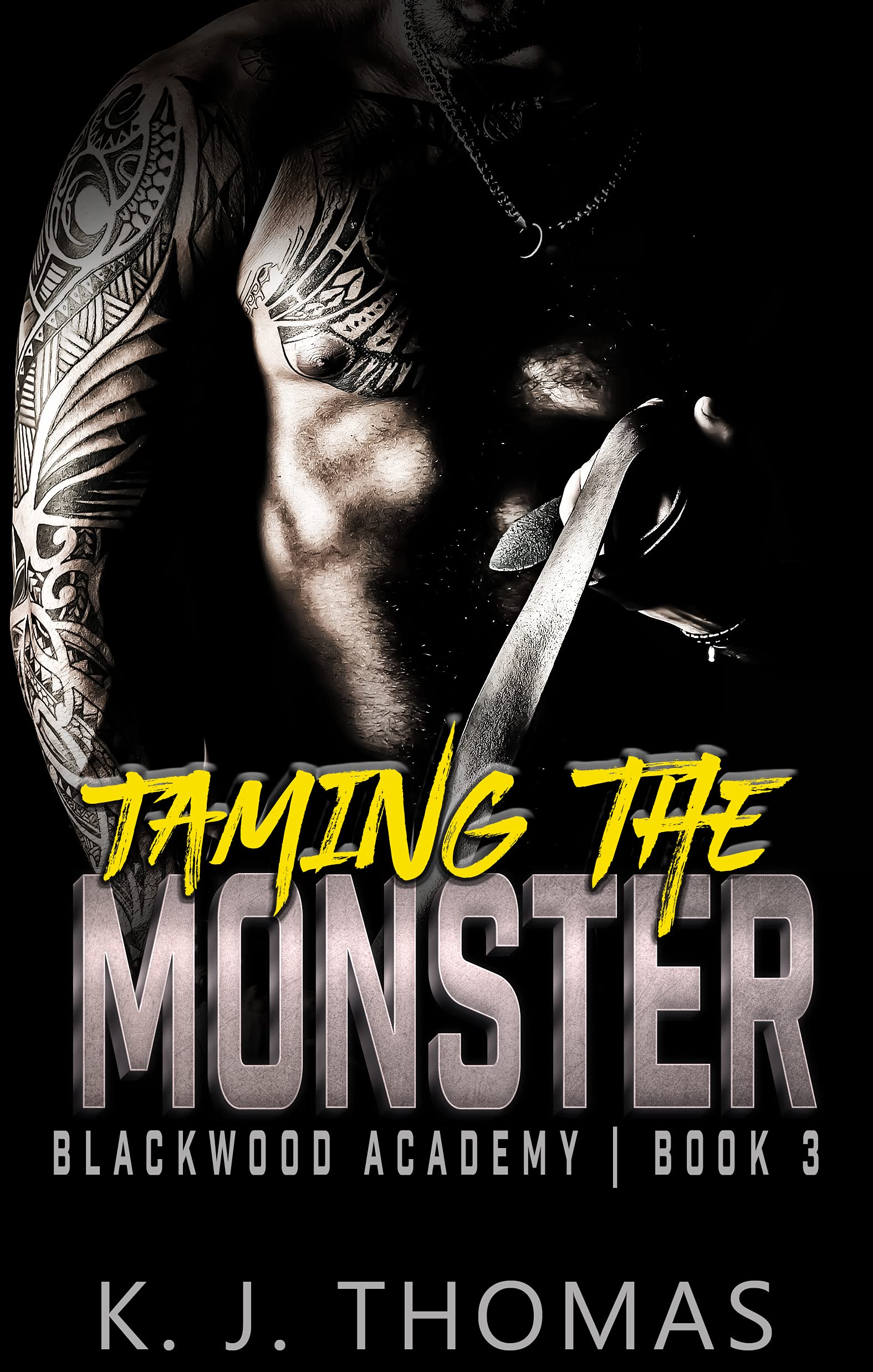 Taming the Monster (Blackwood Academy #3) by K.J. Thomas | Goodreads