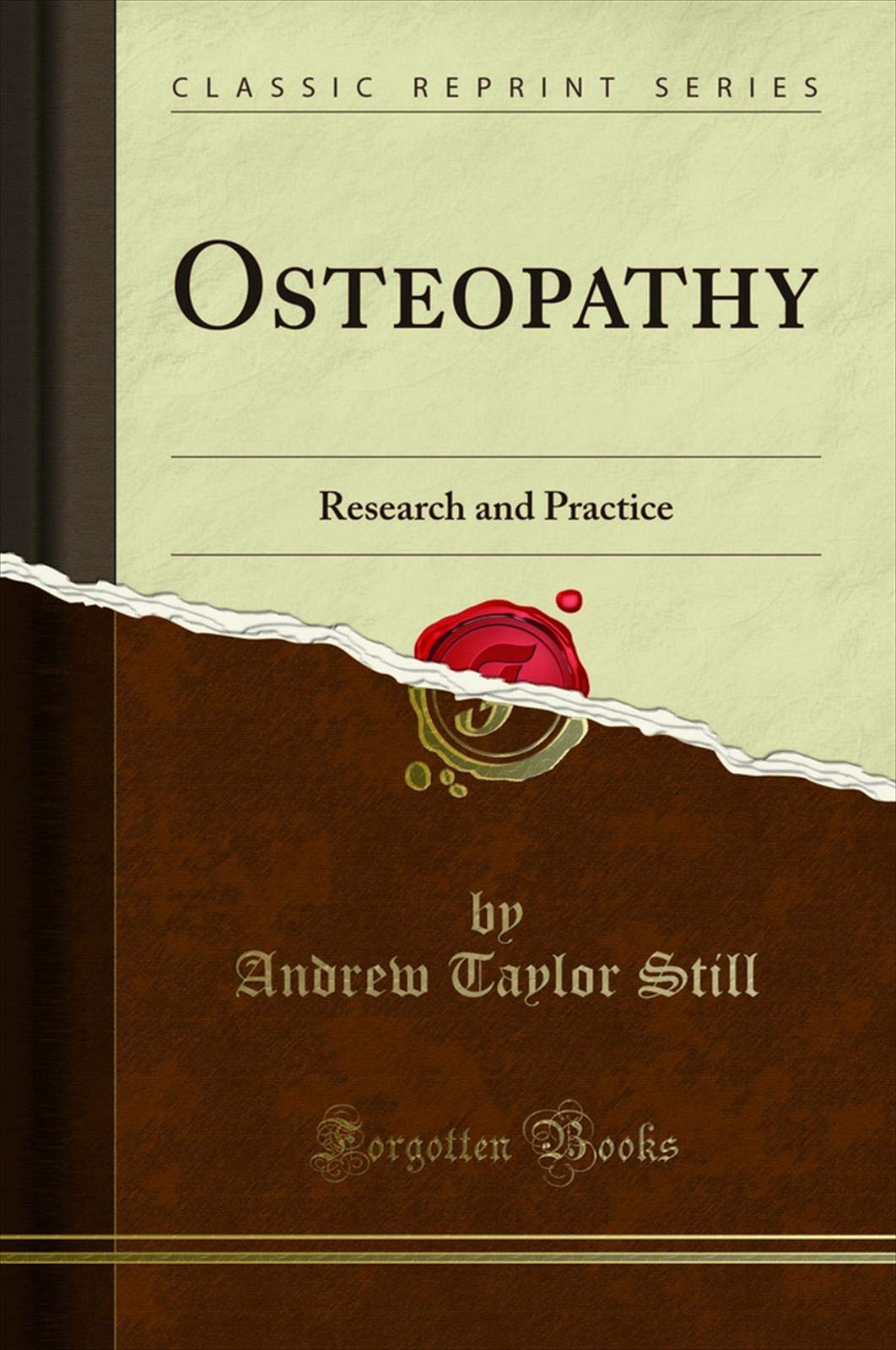 Osteopathy: Research and Practice (Classic Reprint) by Andrew Taylor | Goodreads