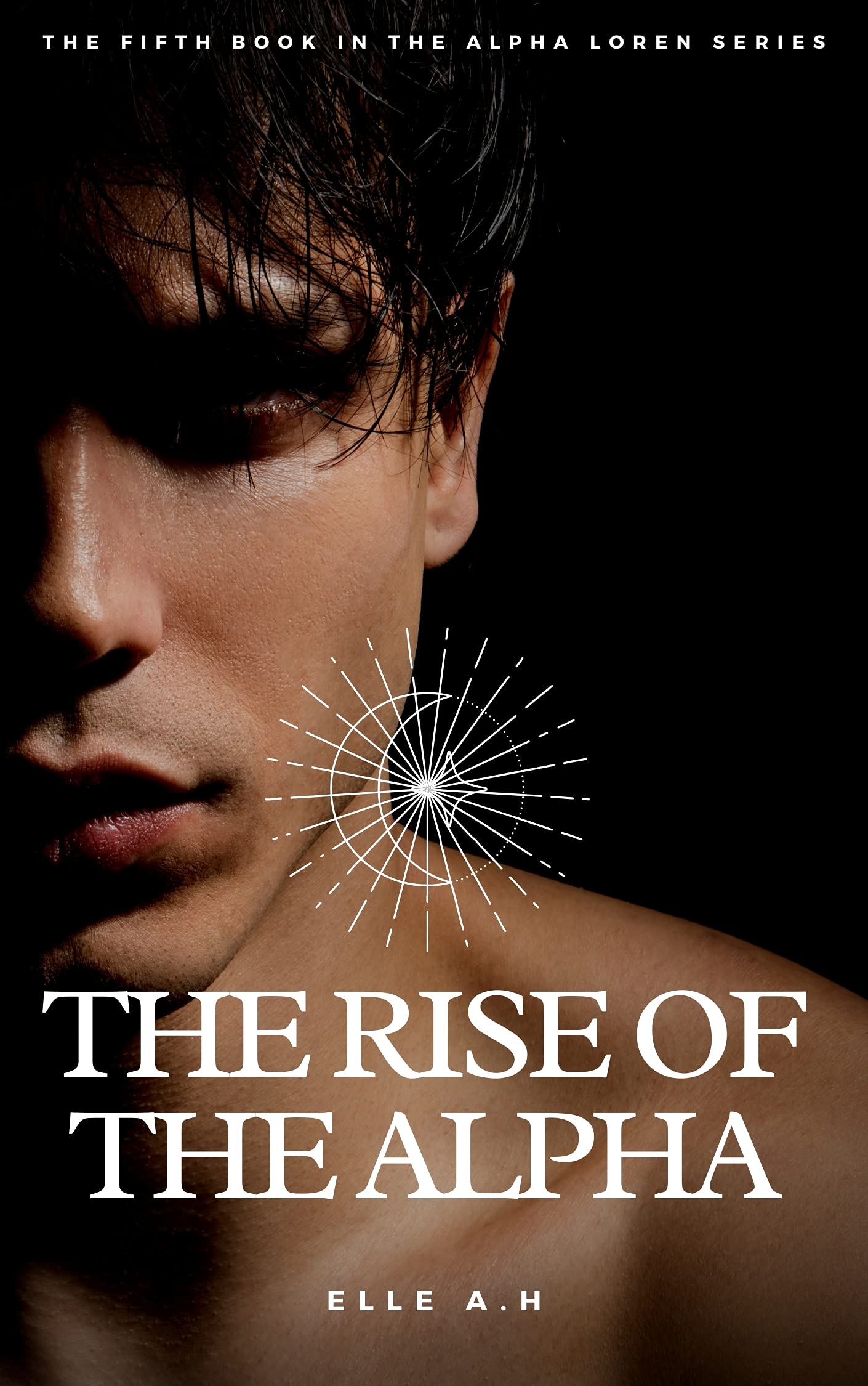The Rise of the Alpha: The fifth book in the Alpha Loren series by Elle ...