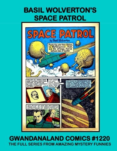 Basil Wolverton's Space Patrol: Gwandanaland Comics #1220 by Wolverton ...