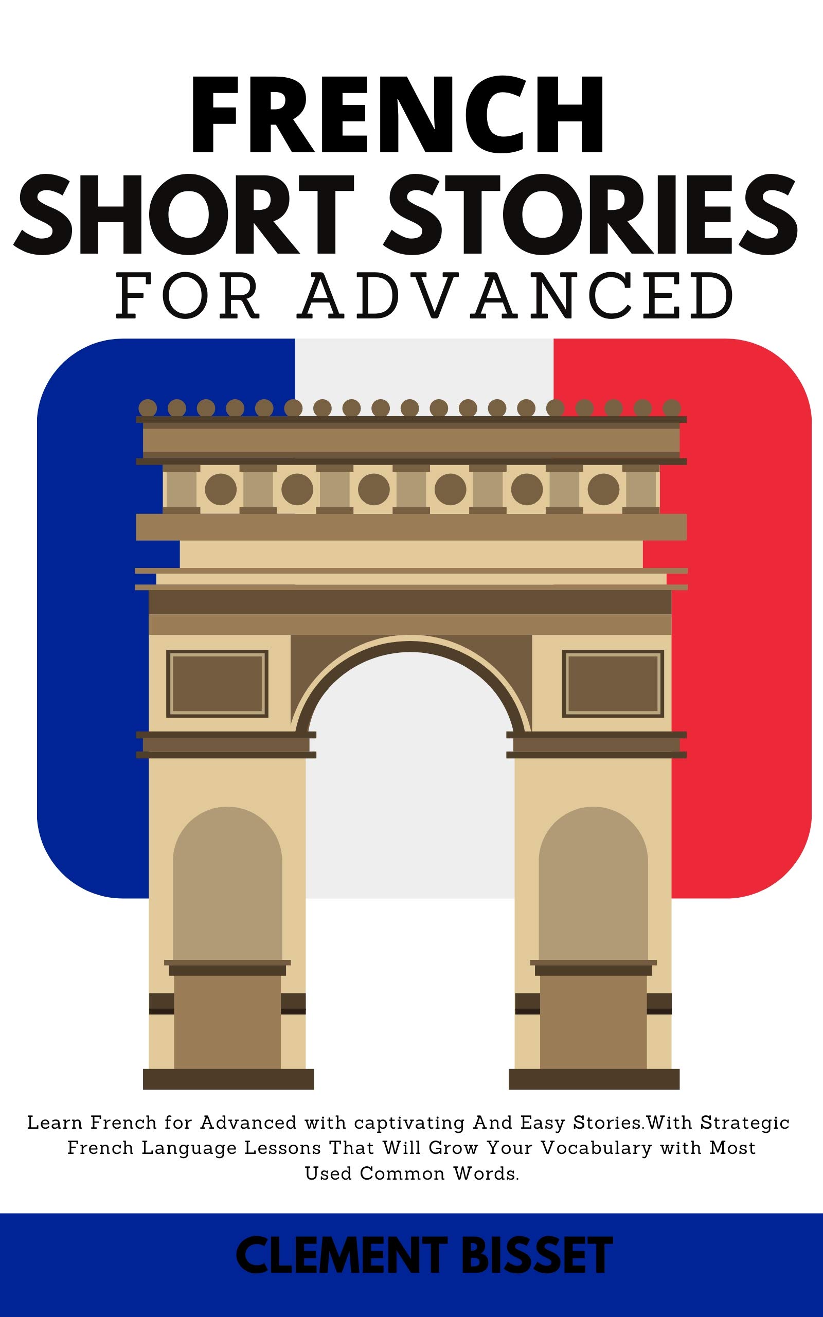 French Stories for Advanced: Learn French for Advanced With Captivating ...