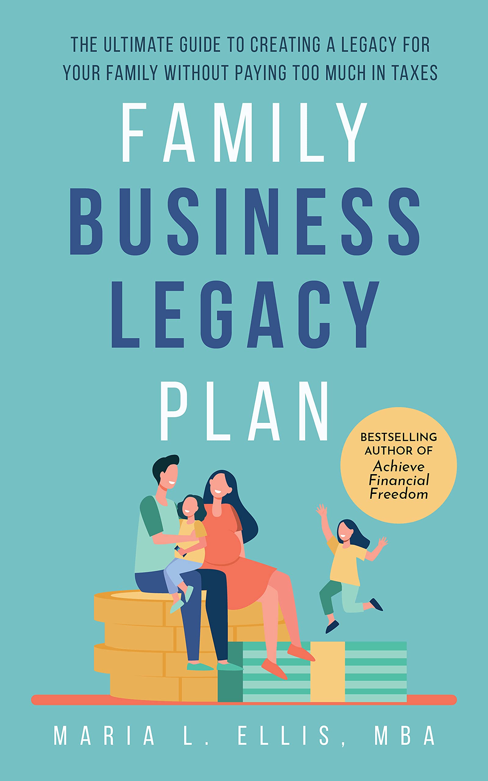Family Business Legacy Plan: The Ultimate Guide to Creating a Legacy ...