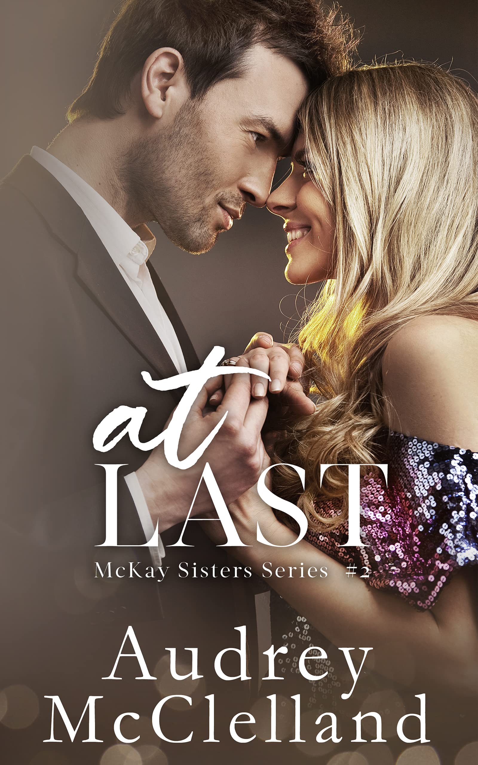 At Last (McKay Sisters Book #2) by Audrey Mcclelland | Goodreads
