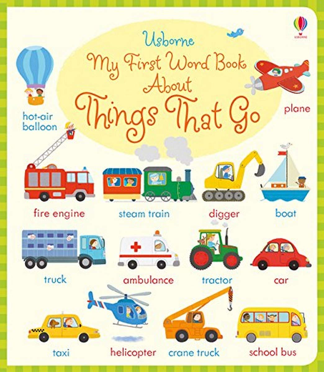 My First Word Book About Things That Go by Holly Bathie | Goodreads