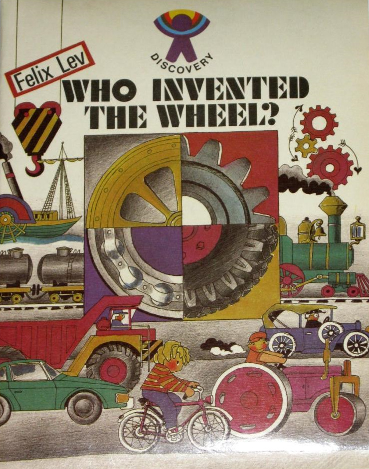 Who invented the wheel? by Felix lev | Goodreads