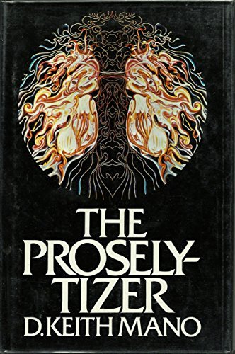 The Proselytizer by D. Keith Mano | Goodreads