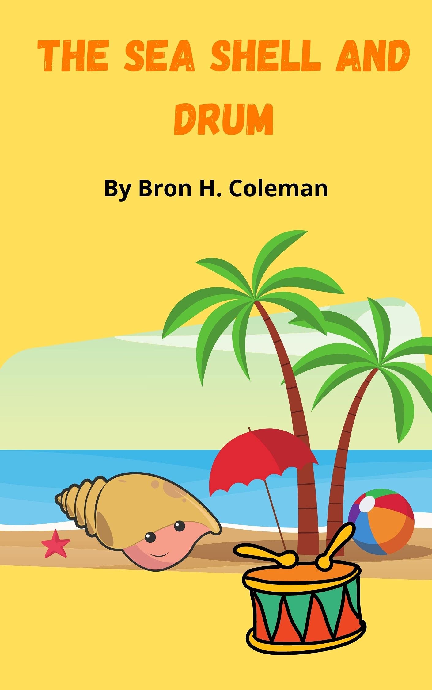 The Sea Shell and Drum by Bron H. Coleman | Goodreads