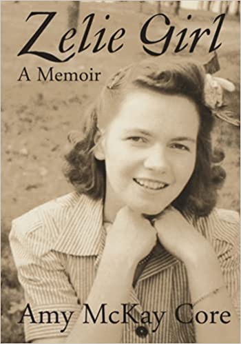 Zelie Girl: A Memoir by Amy McKay Core | Goodreads