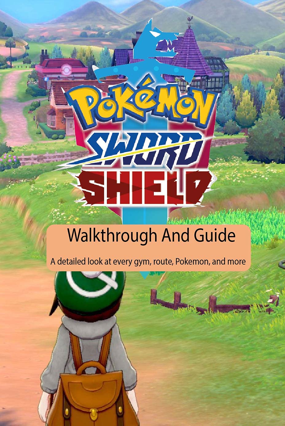 Pokemon Sword And Shield Walkthrough And Guide: A detailed look at ...