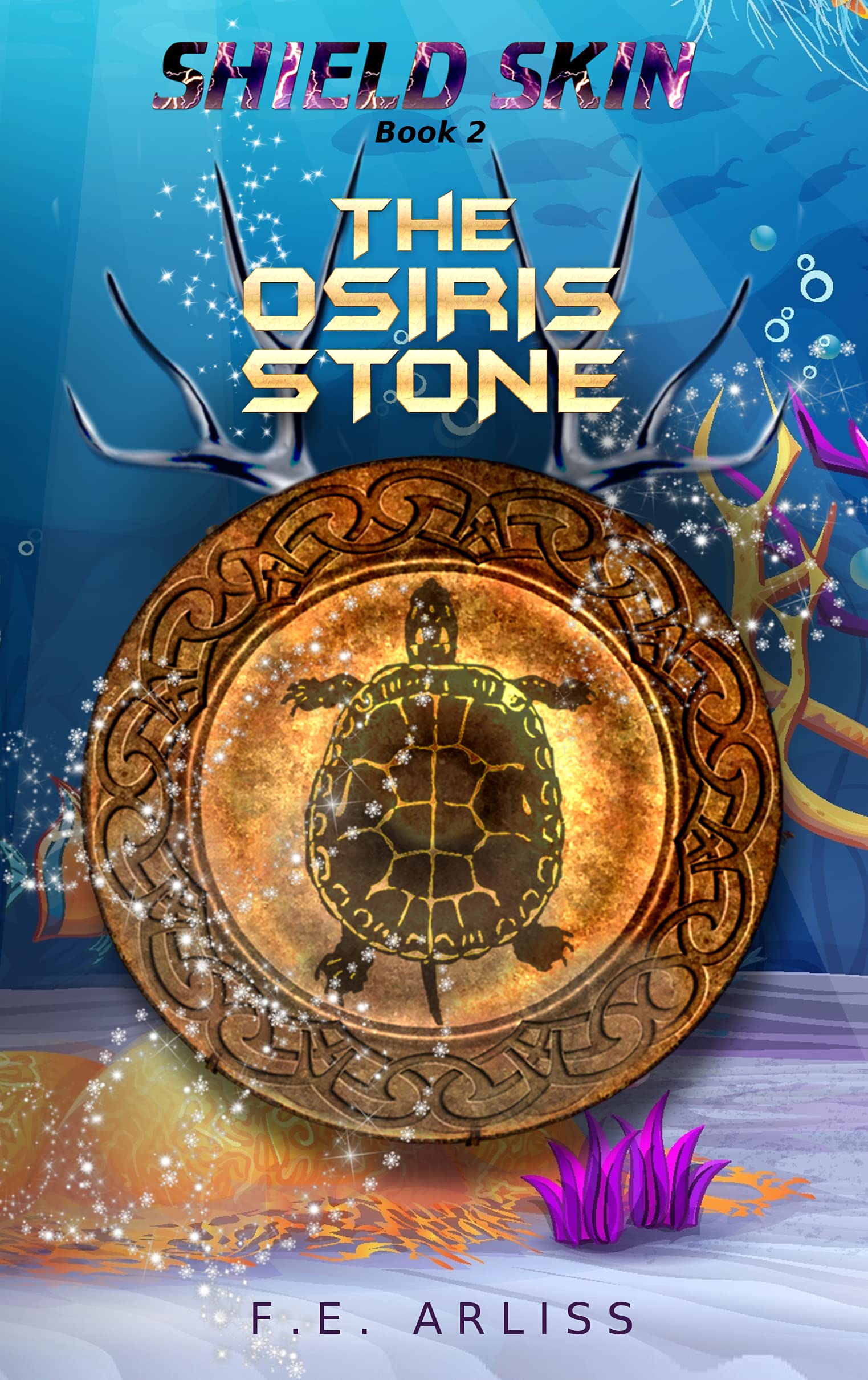 The Osiris Stone: Shield Skin Book 2 by F.E. Arliss | Goodreads