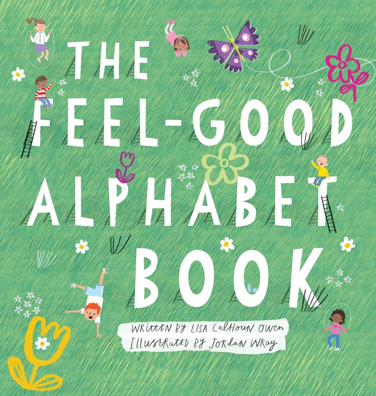 The Feel-Good Alphabet Book by Lisa Calhoun-Owen | Goodreads