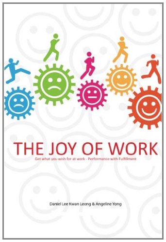 The Joy of Work: Get what you wish for at work; performance with ...