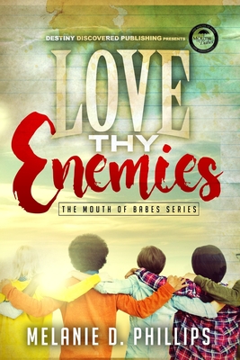 Love Thy Enemies by Melanie D. Phillips | Goodreads