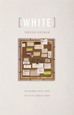 [WHITE]: Poems (The National Poetry) by Trevor Ketner | Goodreads