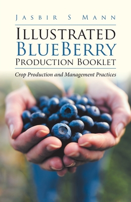 Illustrated BlueBerry Production Booklet: Crop Production and ...