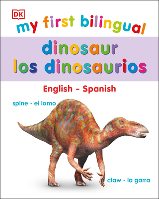 My First Bilingual Dinosaurs by D.K. Publishing | Goodreads