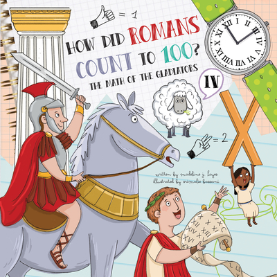How Did Romans Count to 100?: Introducing Roman Numerals by Lucy D. Hayes | Goodreads