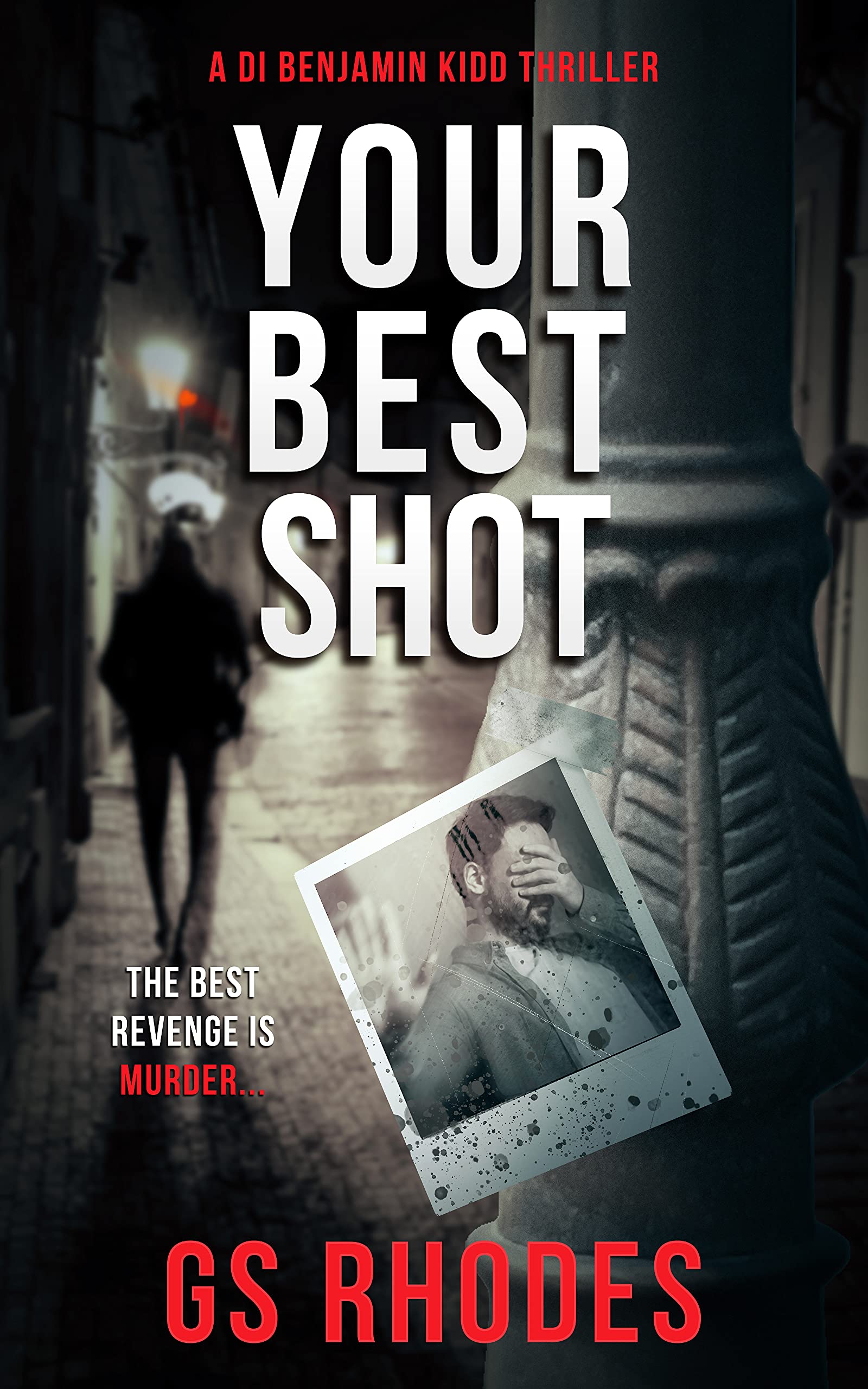 Your Best Shot (DI Benjamin Kidd #3) by G.S. Rhodes | Goodreads