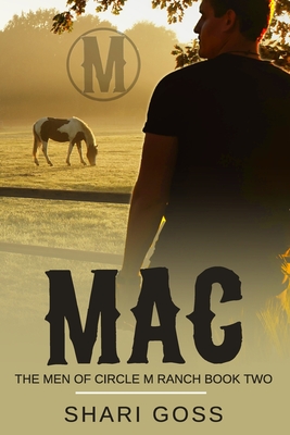 Mac Latner: The Men of Circle M Ranch - Book two by Shari Goss | Goodreads