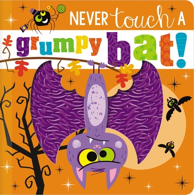 Never Touch a Grumpy Bat! by Rosie Greening | Goodreads