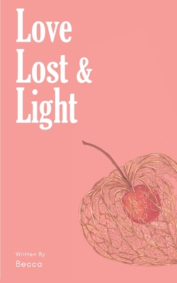 Love, lost and light: A poetic journey through love, heartbreak and ...
