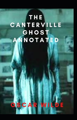 The Canterville Ghost Annotated by Oscar Wilde | Goodreads