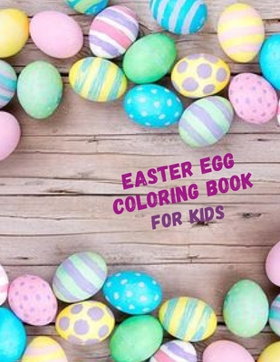 Easter egg Coloring Book For Kids: The Big Easter Egg Coloring Book For ...