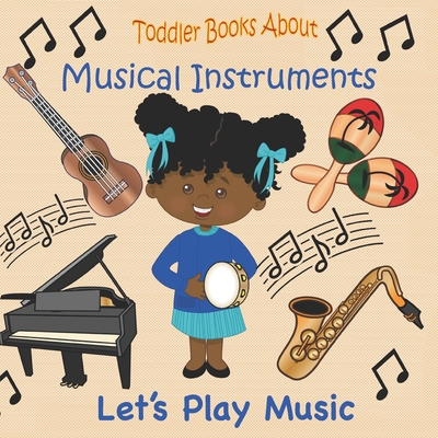Toddler Books About Musical Instruments: Books for Toddlers About ...