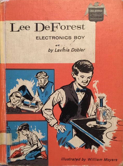 Lee DeForest: Electronics Boy by Lavinia Dobler | Goodreads