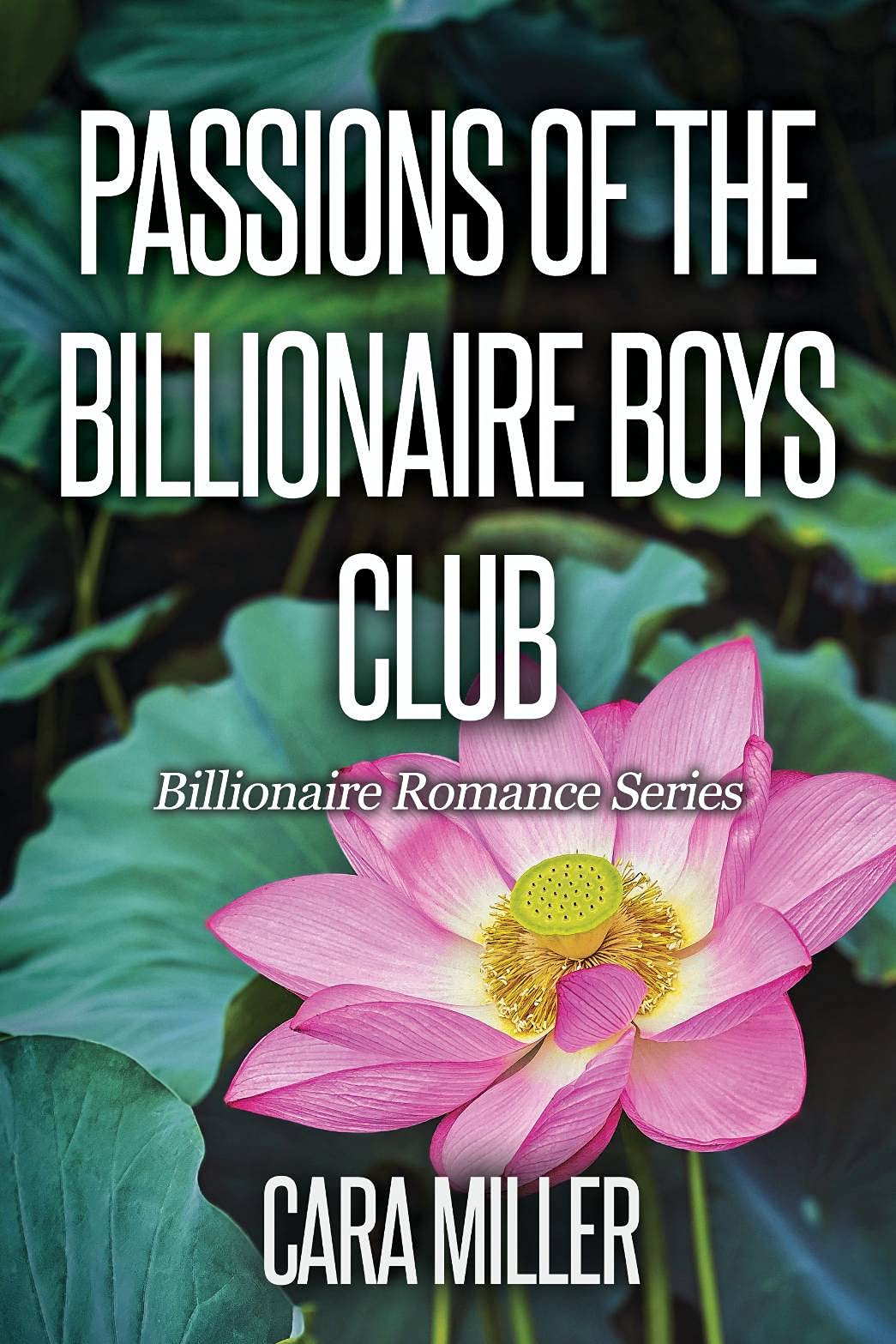 Passions of the Billionaire Boys Club by Cara Miller | Goodreads