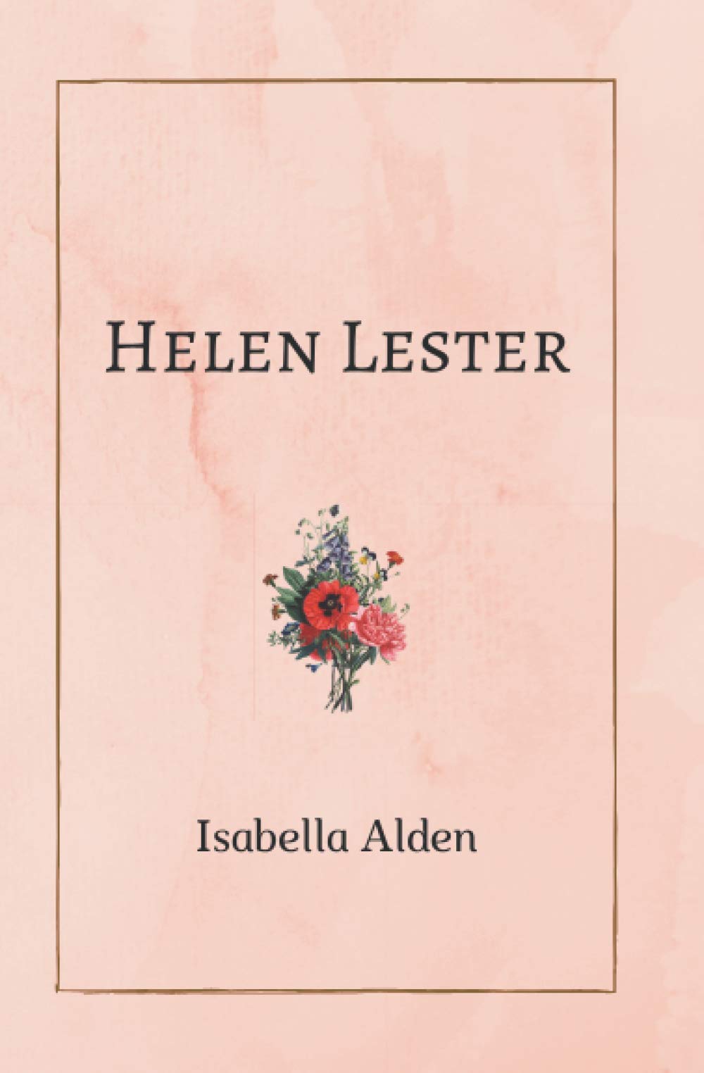 Helen Lester: Isabella Alden by Conquest Press | Goodreads