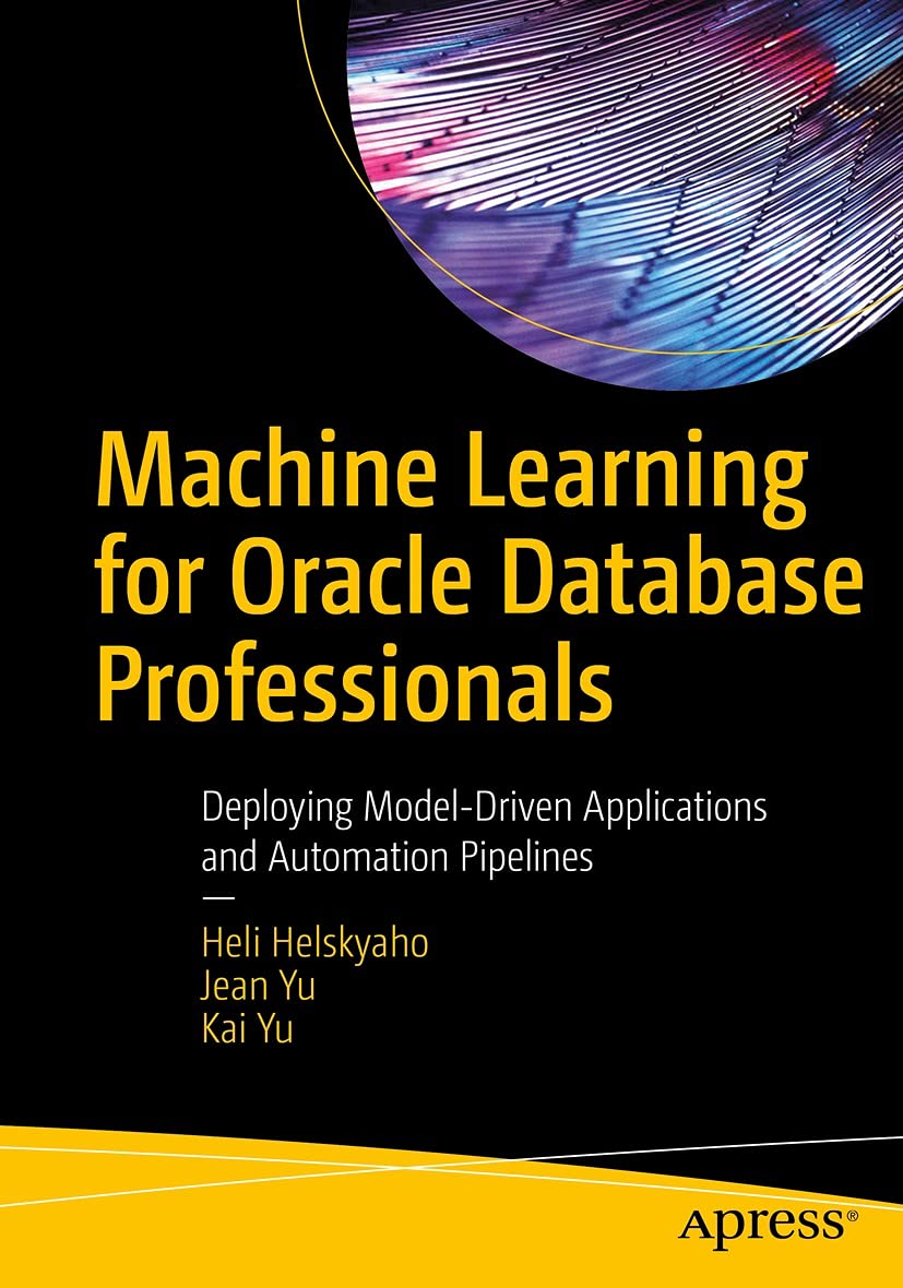 Machine Learning for Oracle Database Professionals: Deploying Model ...