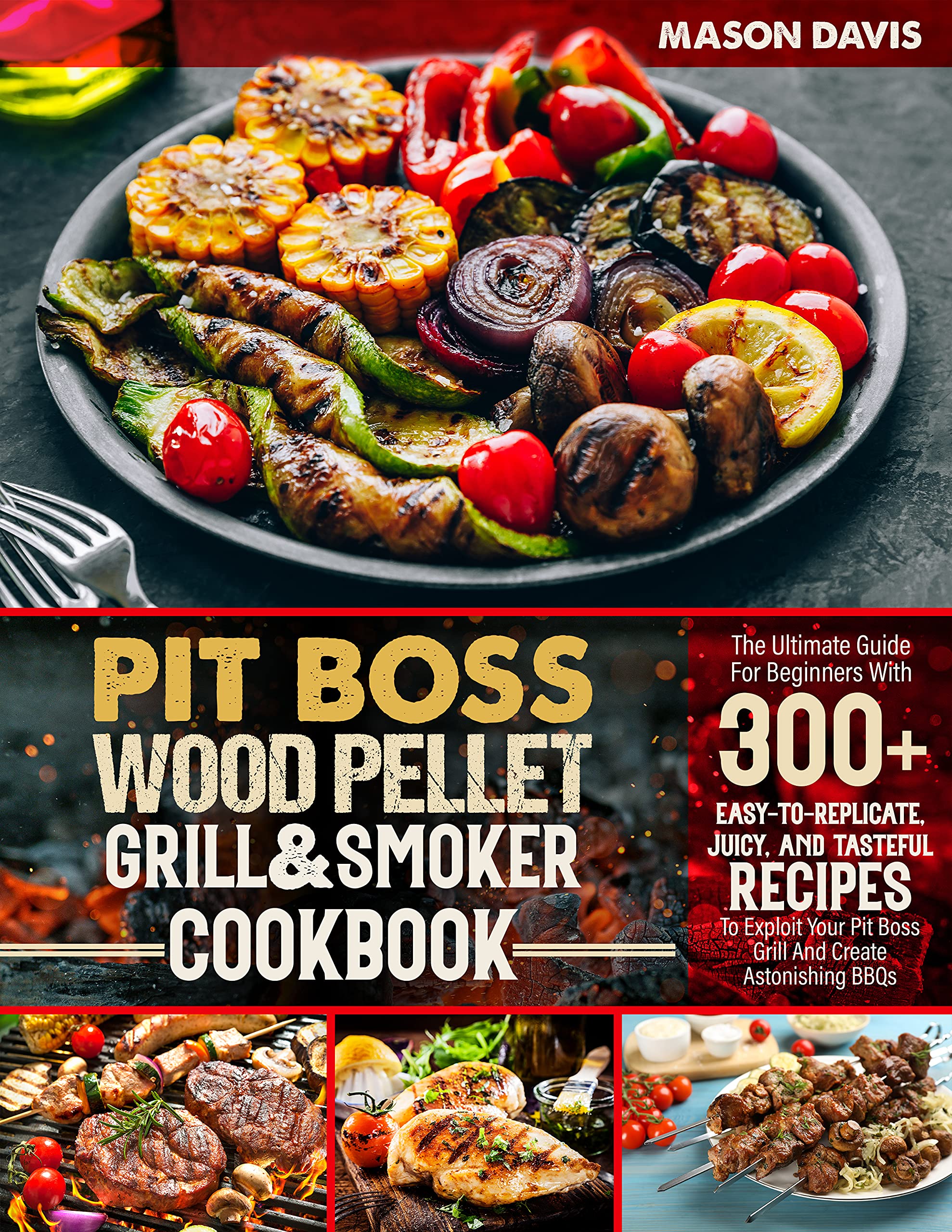 Pit Boss Wood Pellet Grill & Smoker Cookbook: The Ultimate Guide For ...