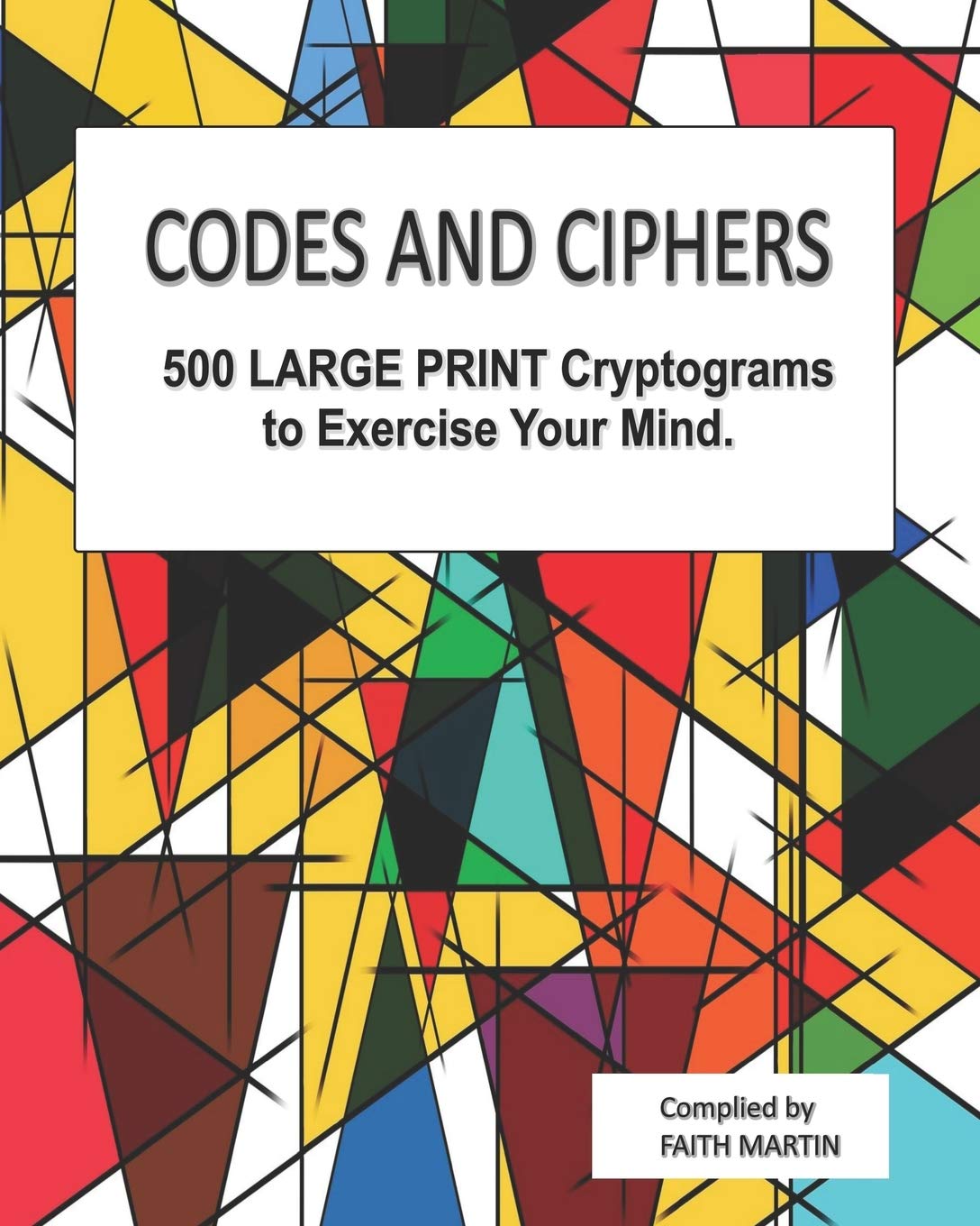 CODES AND CIPHERS: 500 LARGE PRINT Cryptograms to Exercise Your Mind ...