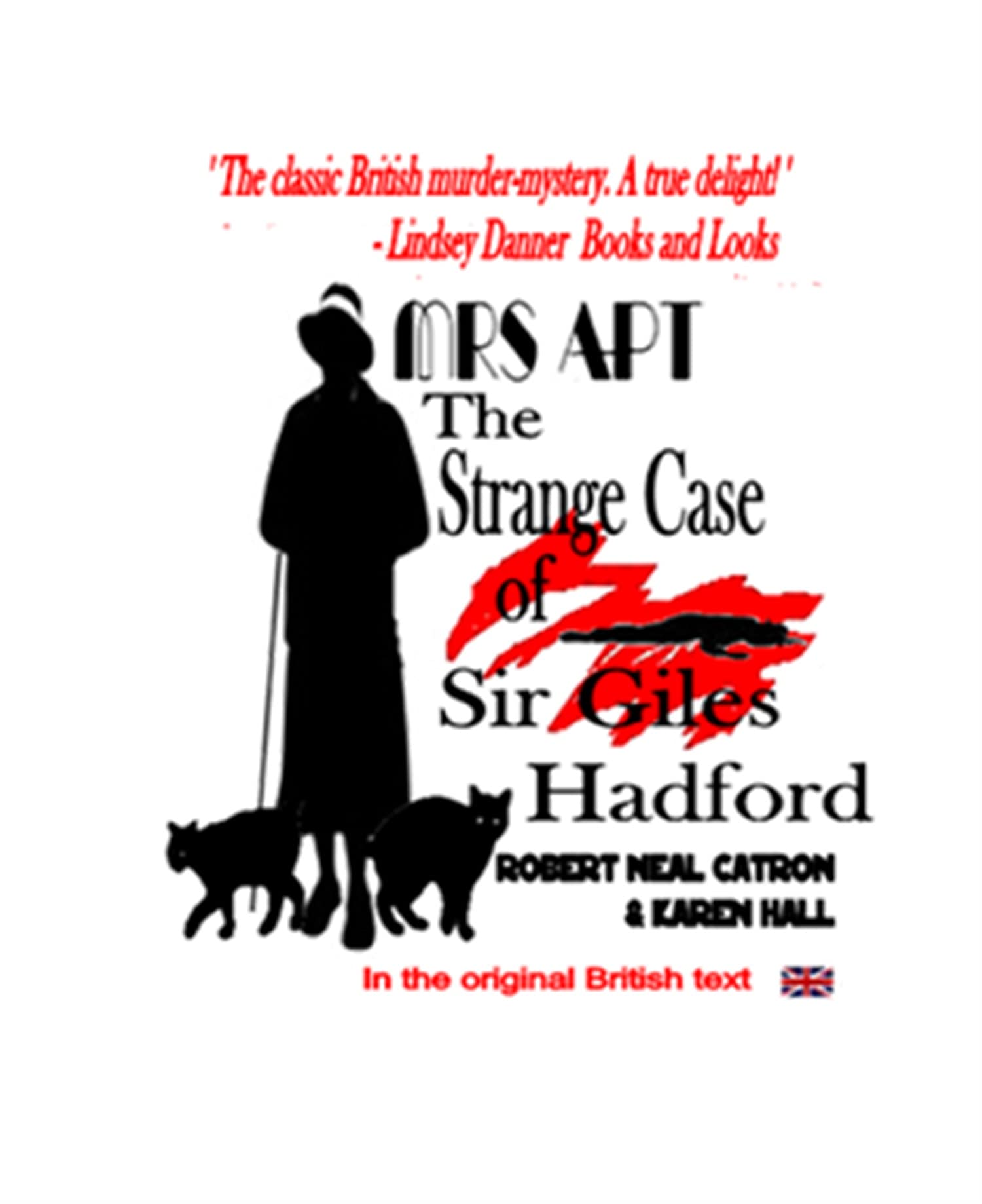 Mrs Apt The Strange Case of Sir Giles Hadford by Robert Neal Catron ...