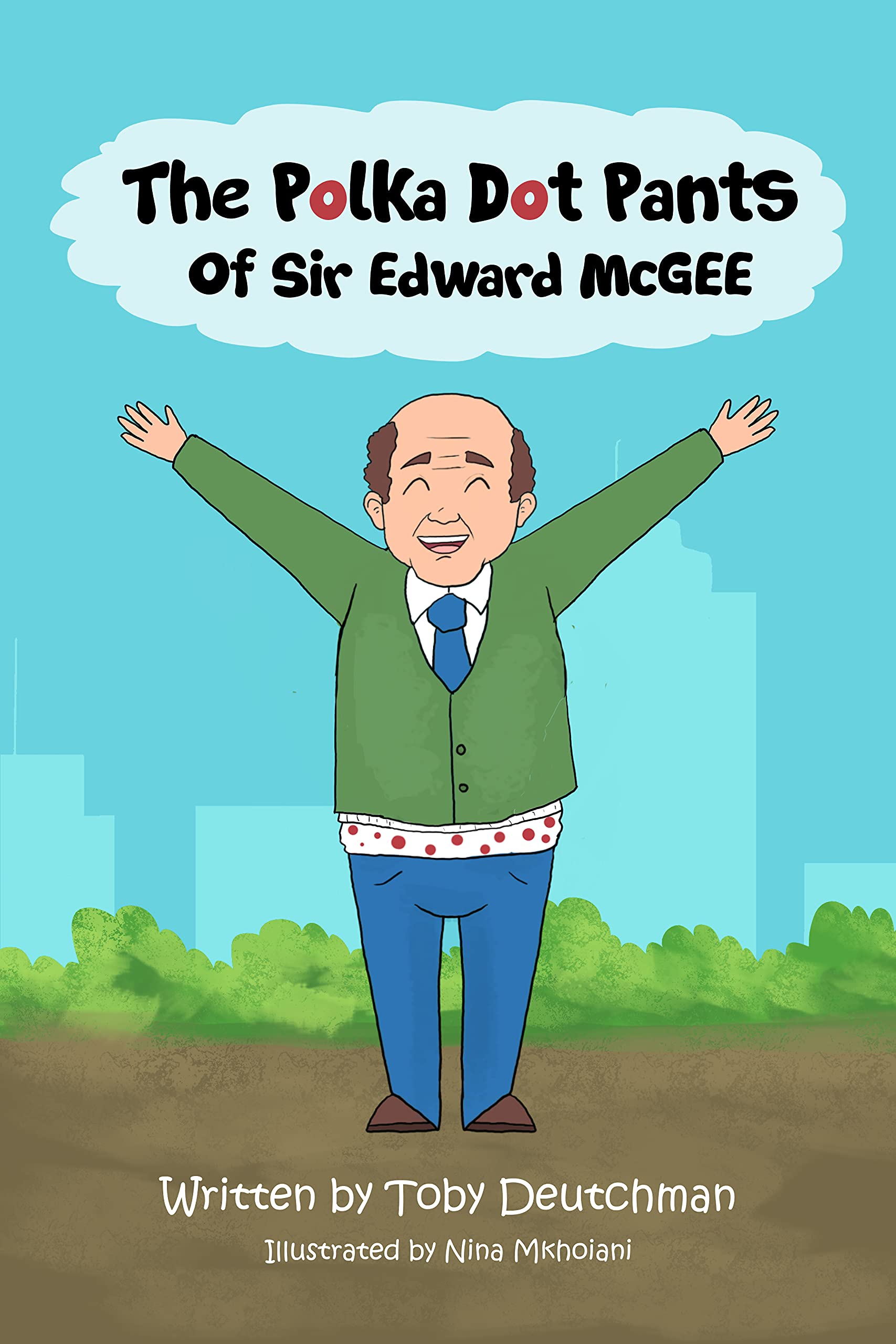 The Polka Dot Pants of Sir Edward McGee by Toby Deutchman | Goodreads