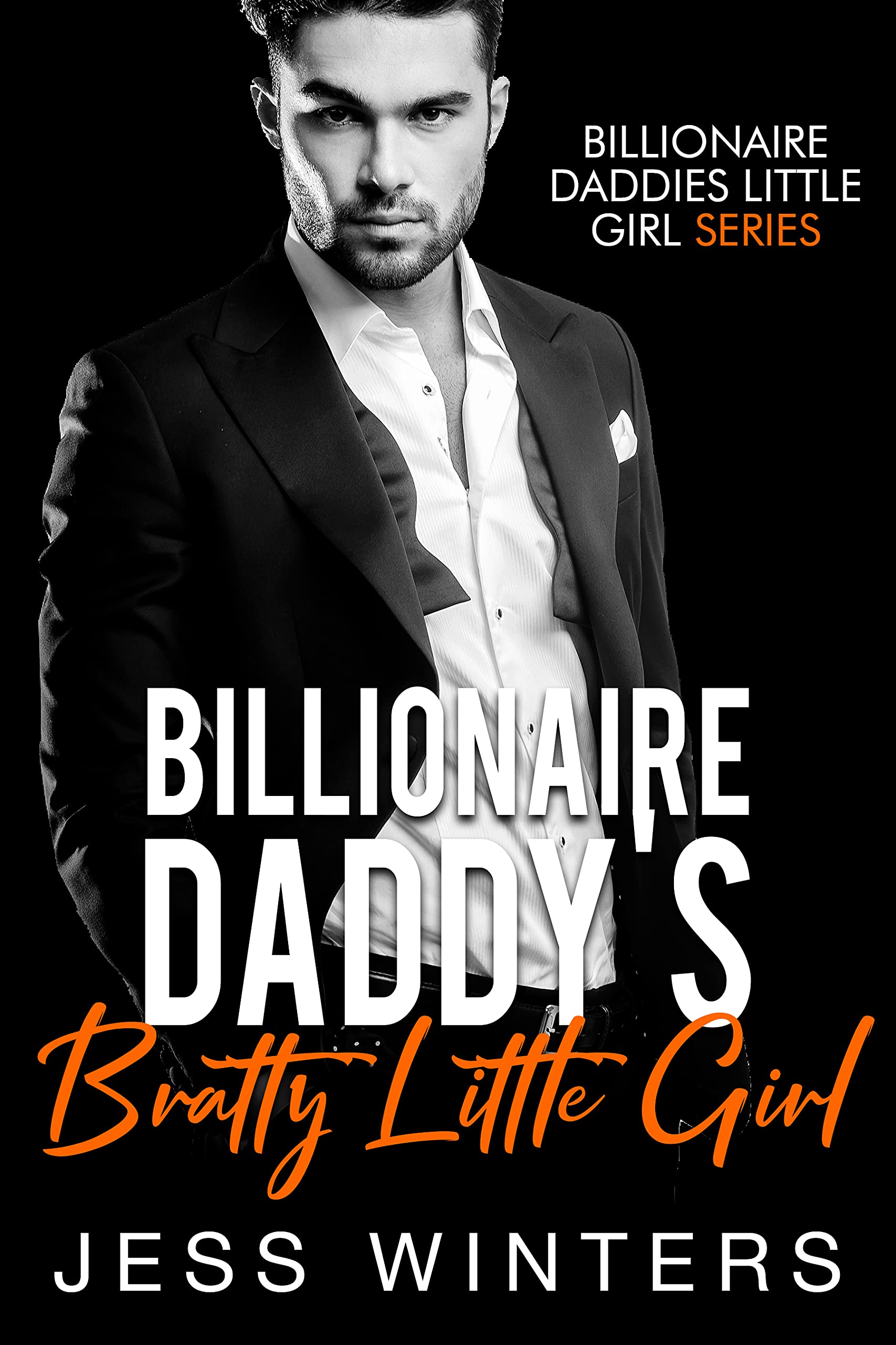 Billionaire Daddy’s Bratty Little Girl by Jess Winters | Goodreads