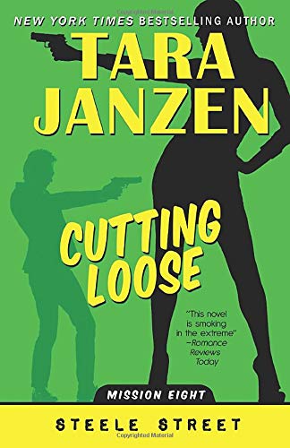 Cutting Loose (Steele Street) by Tara Janzen | Goodreads