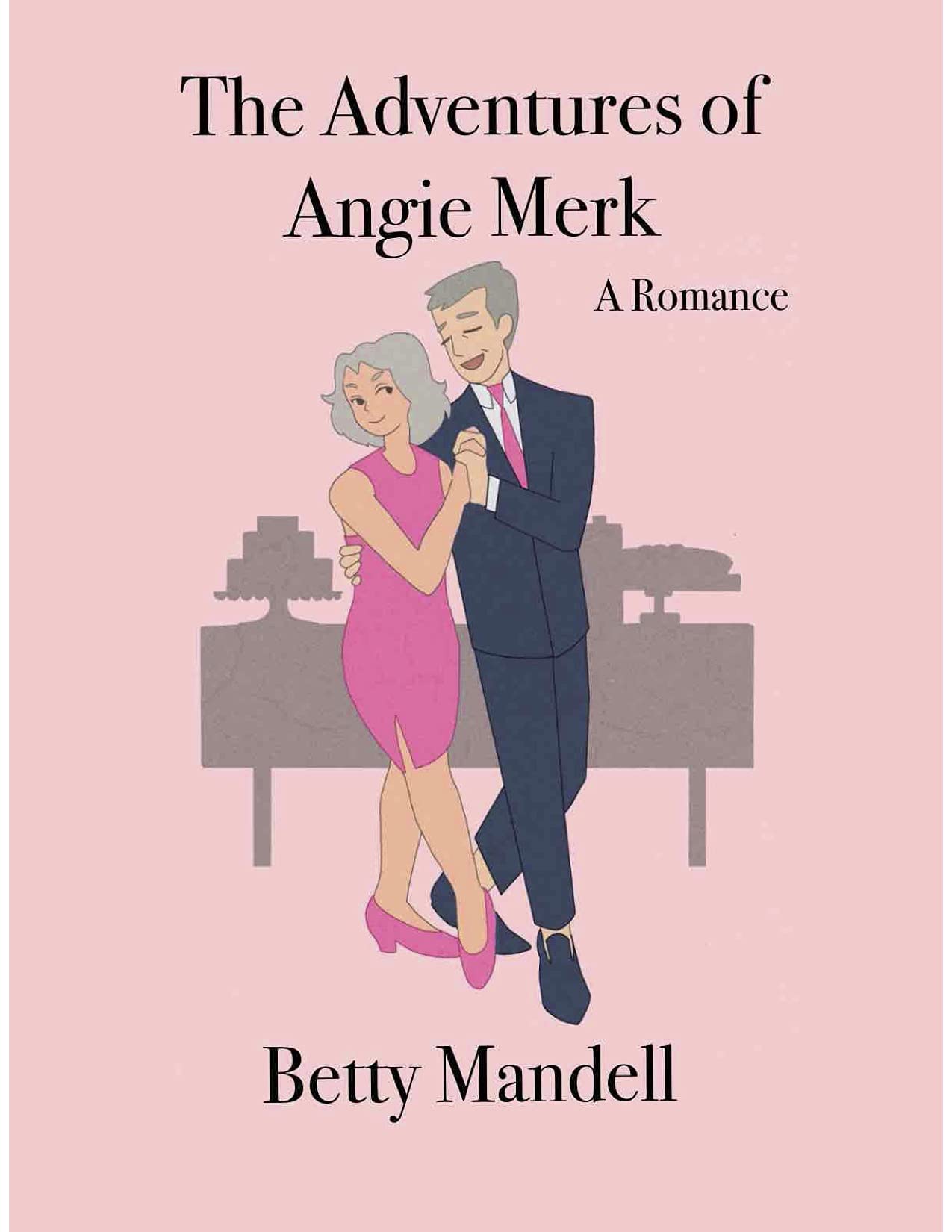 The Adventures of Angie Merk: A Romance by Betty Mandell | Goodreads