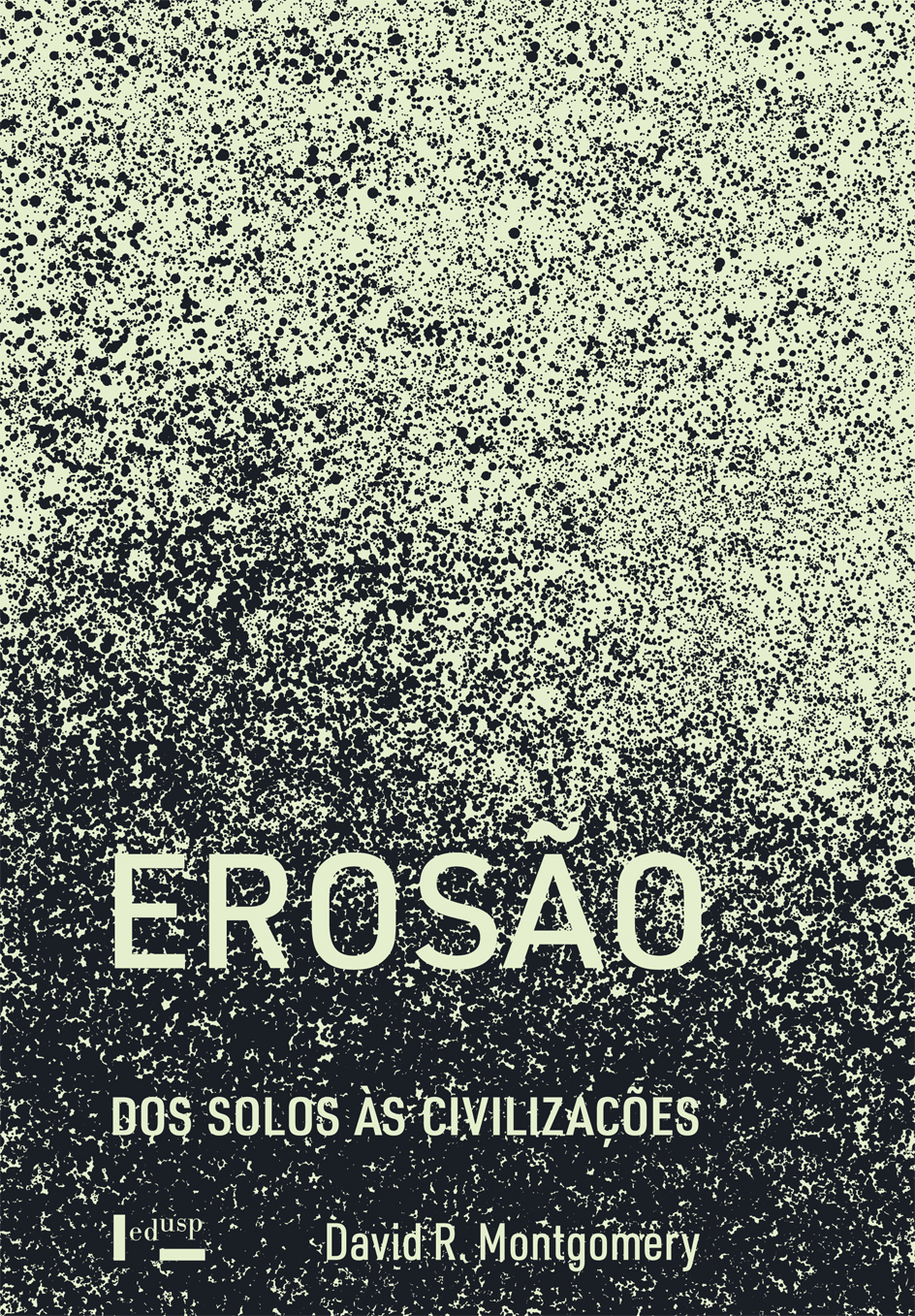 Erosão:Dos Solos às Civilizações by David R. Montgomery | Goodreads