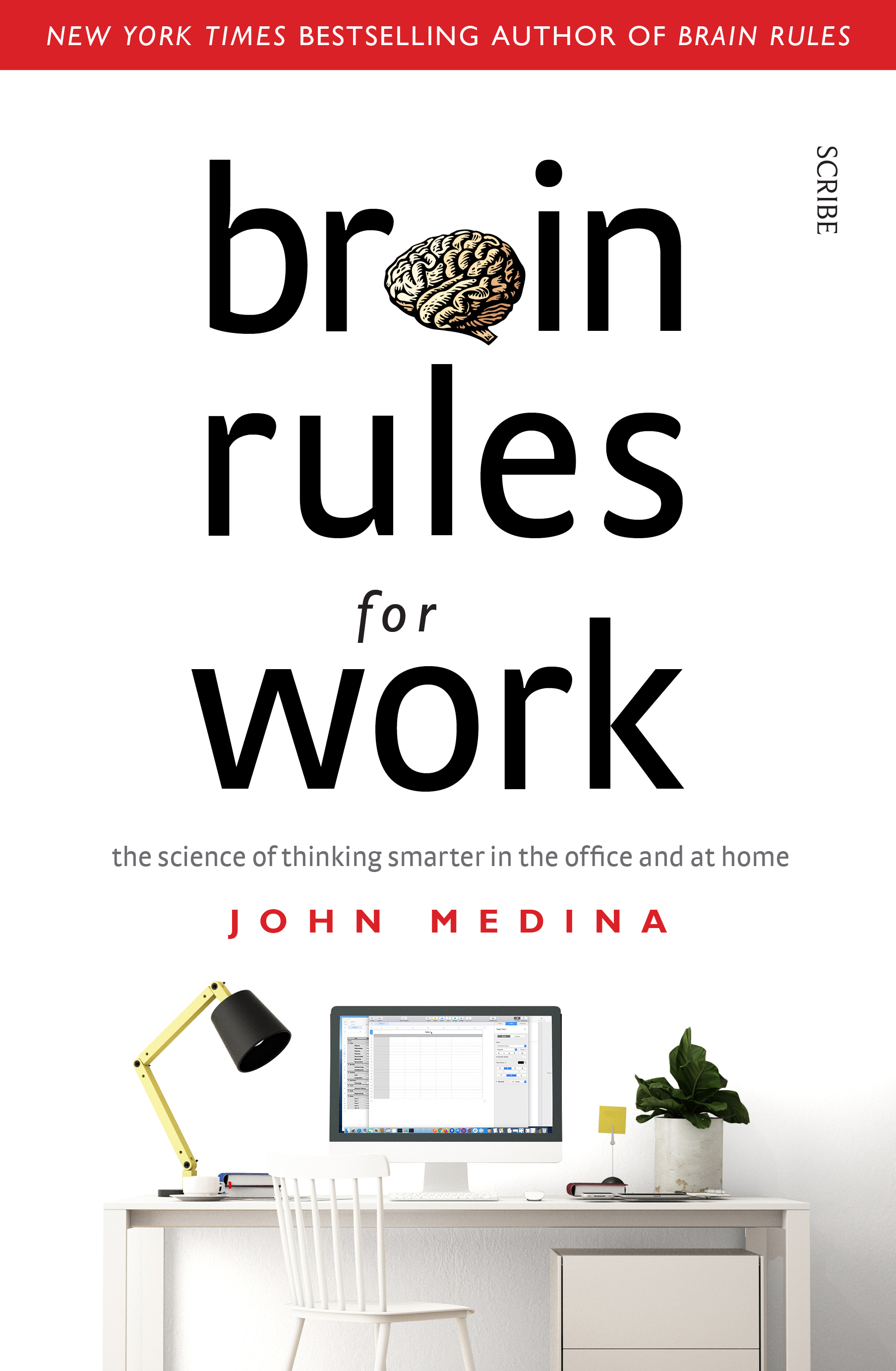 Brain Rules for Work: the science of thinking smarter in the office and ...