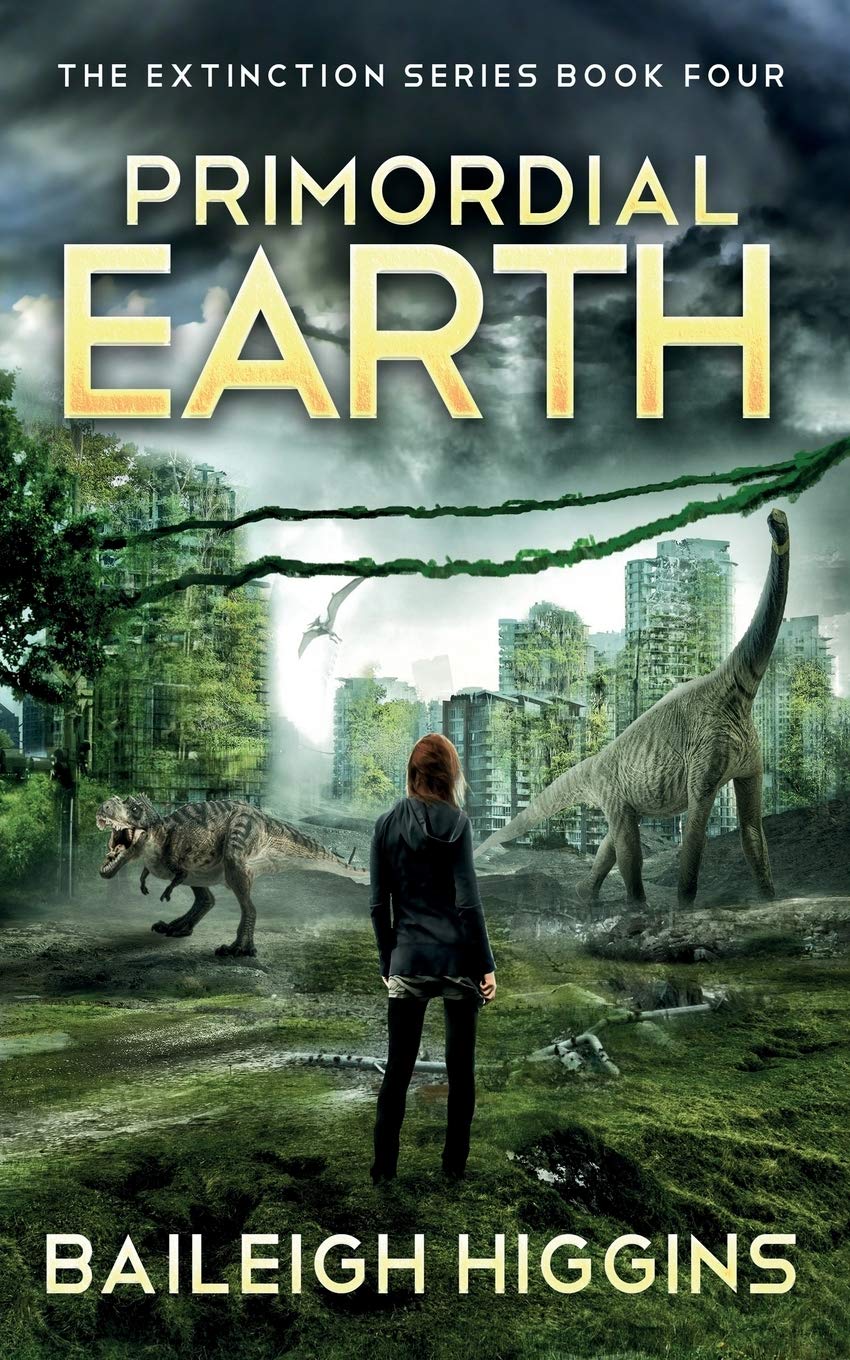 Primordial Earth: Book 4 (The Extinction Series) by Baileigh Higgins ...
