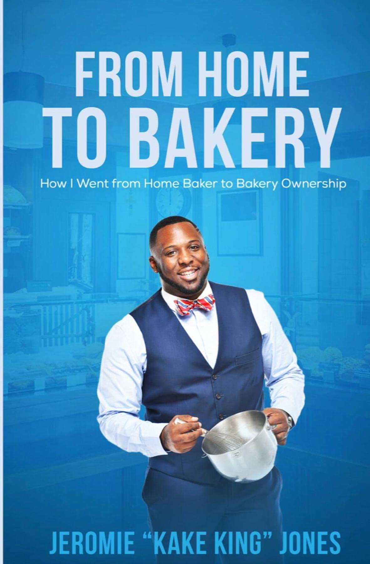 From Home to Bakery: How I Went From Home Baker to Bakery Ownership by ...