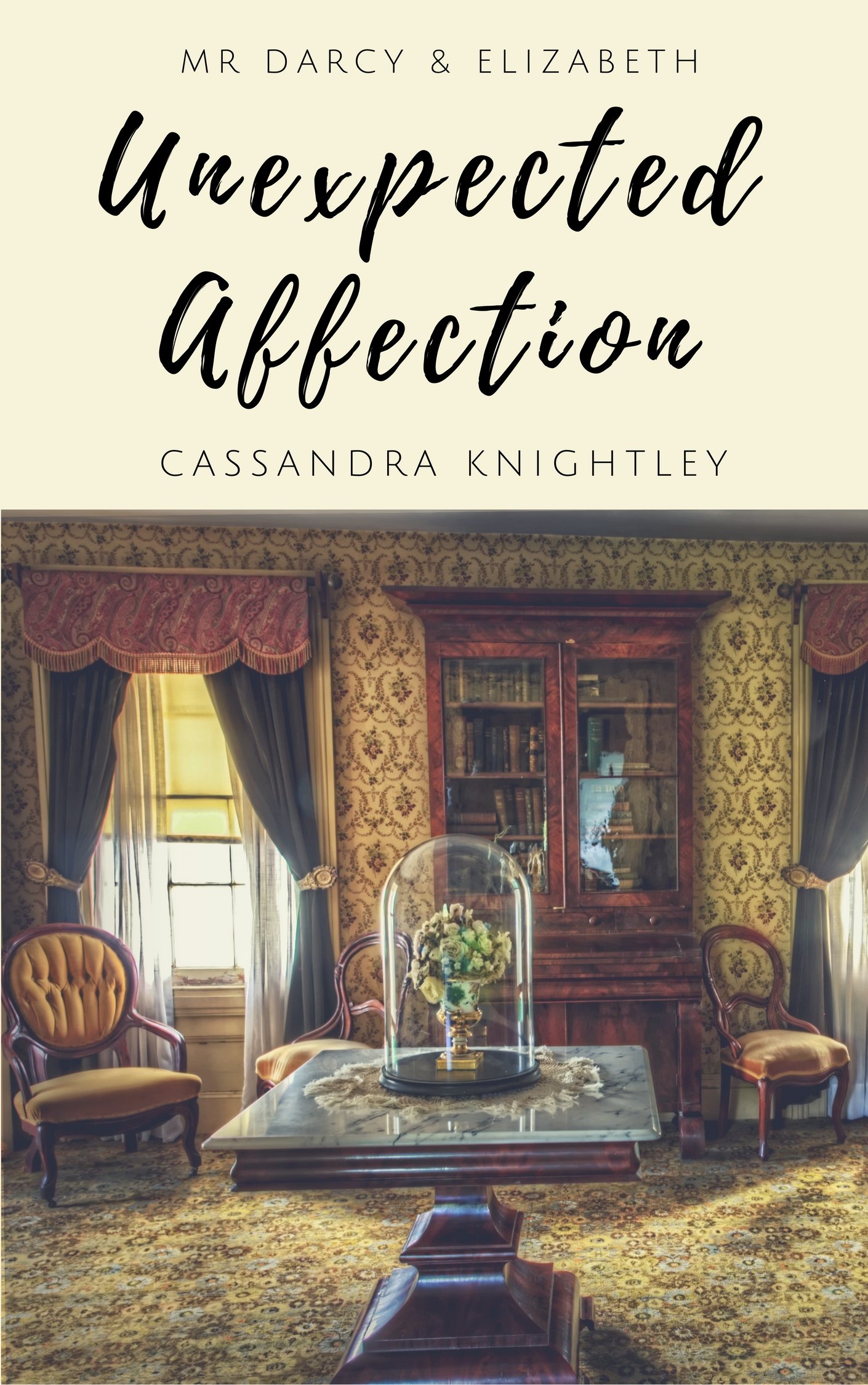 Darcy and Elizabeth: Unexpected Affection: A Sweet Pride and Prejudice Variation by Cassandra ...