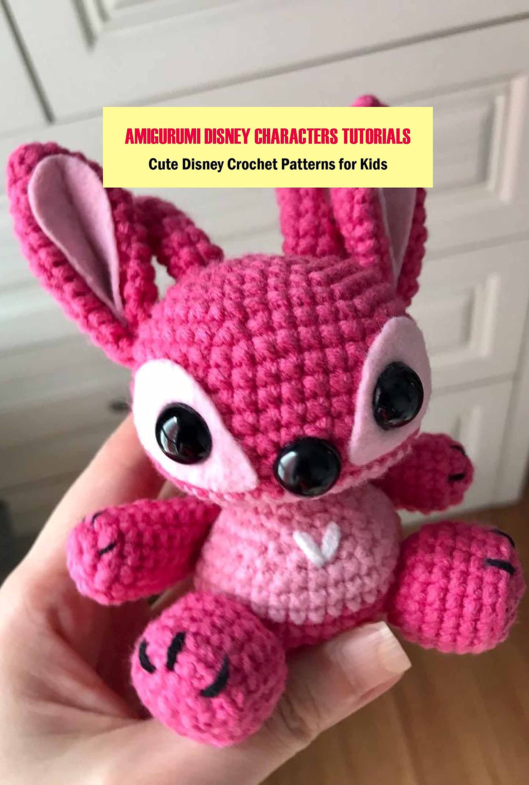 Amigurumi Disney Characters Tutorials: Cute Disney Crochet Patterns for ...